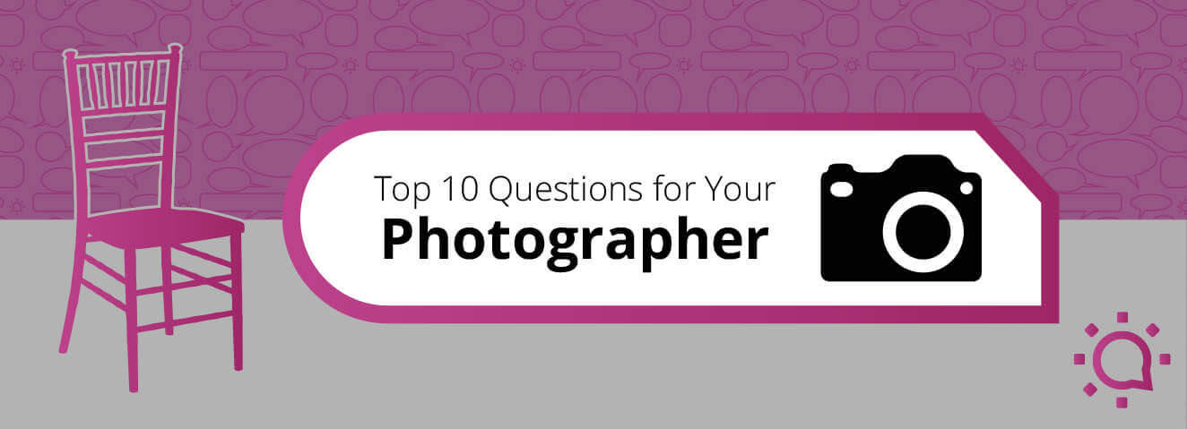 Top 10 Questions for Your Photographer